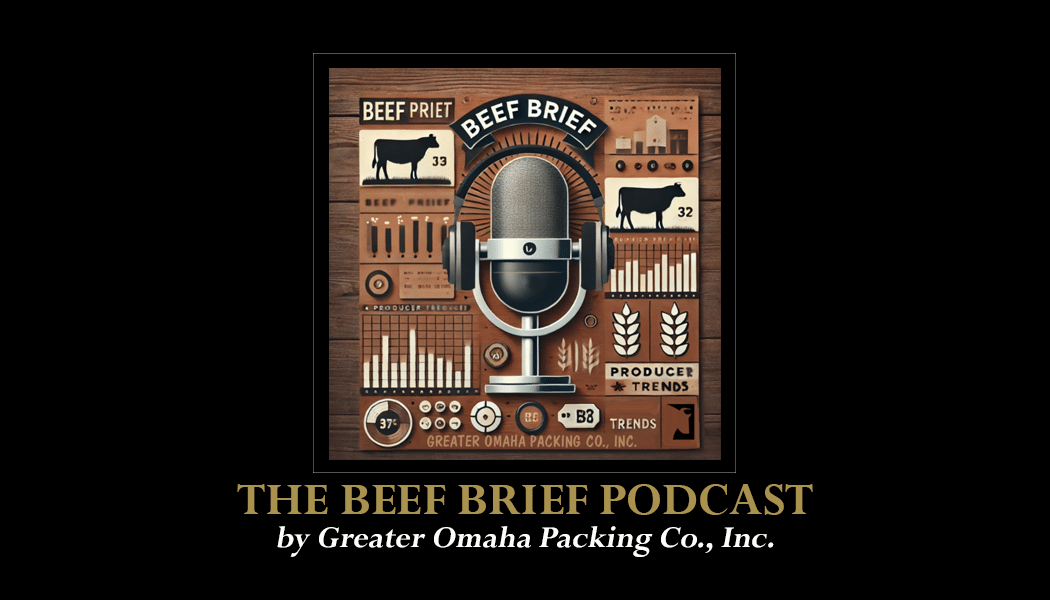 Welcome To The Beef Brief Podcast by Greater Omaha Packing Company, Inc ...